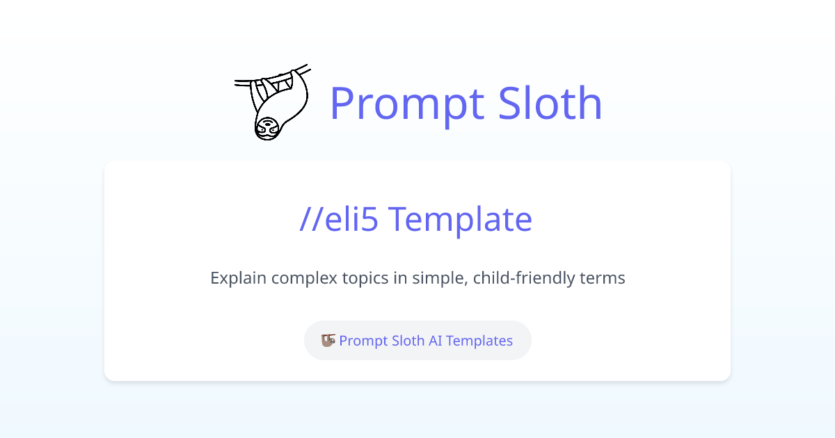 writing, creative eli5 Prompt Template | Prompt Sloth